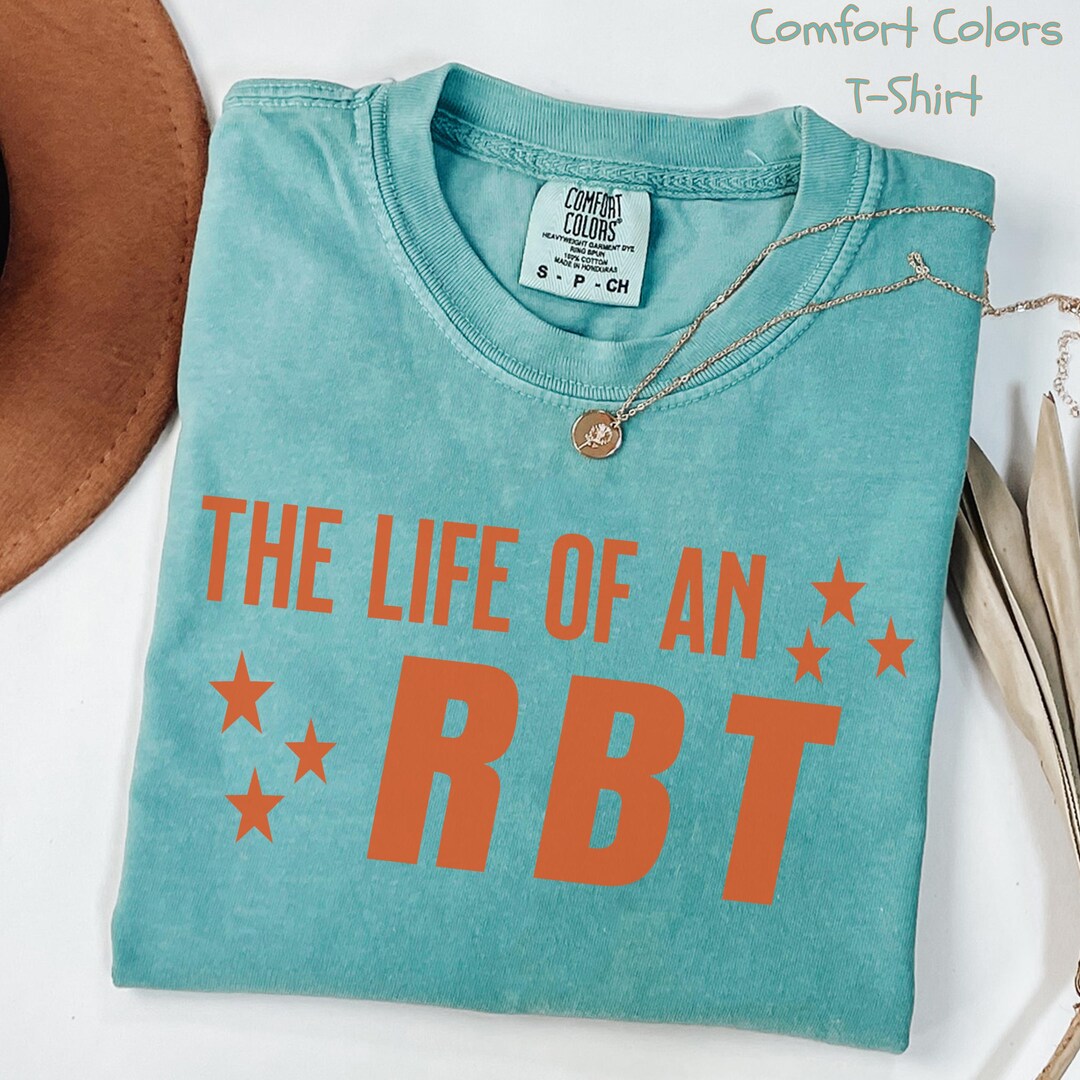 The Life of an RBT Comfort Colors Shirt, RBT Sweatshirt, Long Sleeve ...