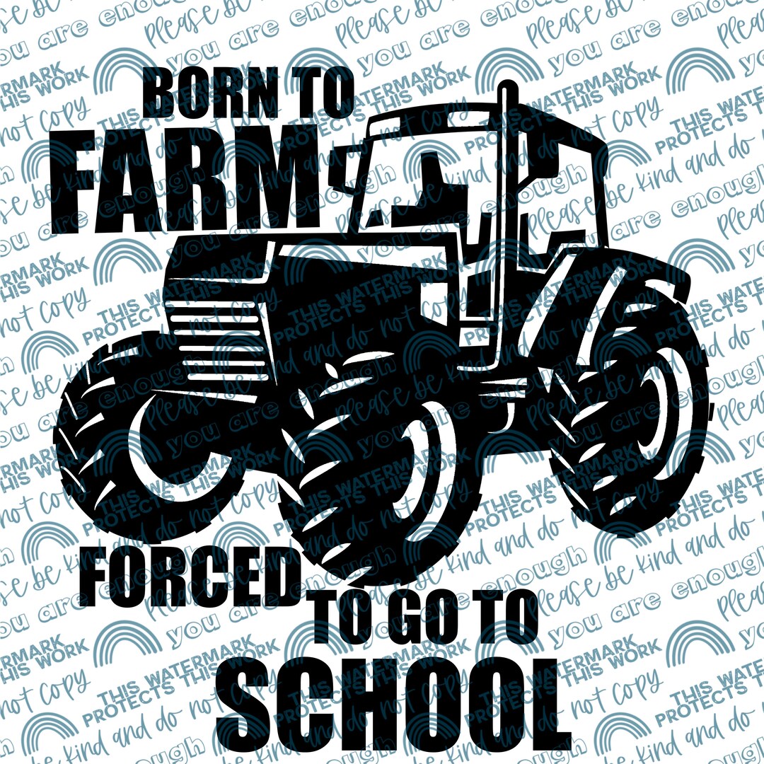 Born to Farm Forced to Go to School PNG - Etsy