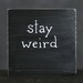 Stay Weird Sign | Nerd Gift | Office Desk Decor | Custom Shelf Sitter ...