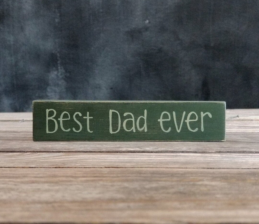 Custom Shelf Sitter, Best Dad Ever Mini Sign, Personalized Father's Day ...