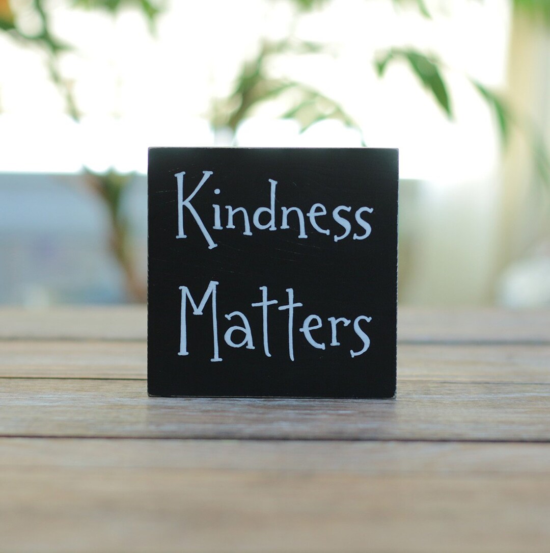 Custom Shelf Sitter, Kindness Matters Sign, Office Desk or Tiered Tray ...