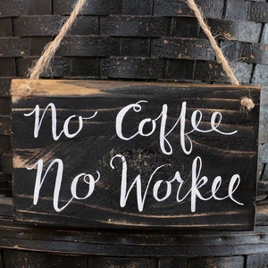 No Coffee No Workee Sign, Custom Wood Sign, Funny Office Decor, Wall ...