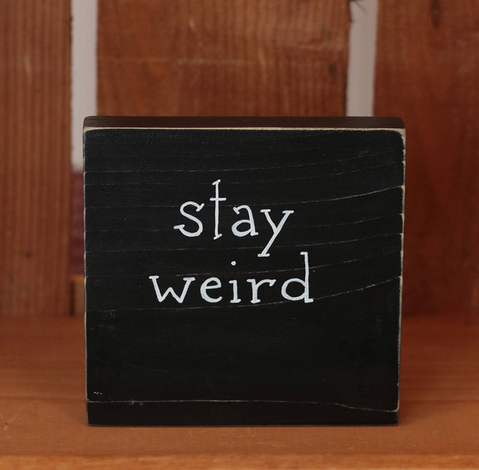 Stay Weird Sign Nerd Gift Office Desk Decor Custom Shelf - Etsy