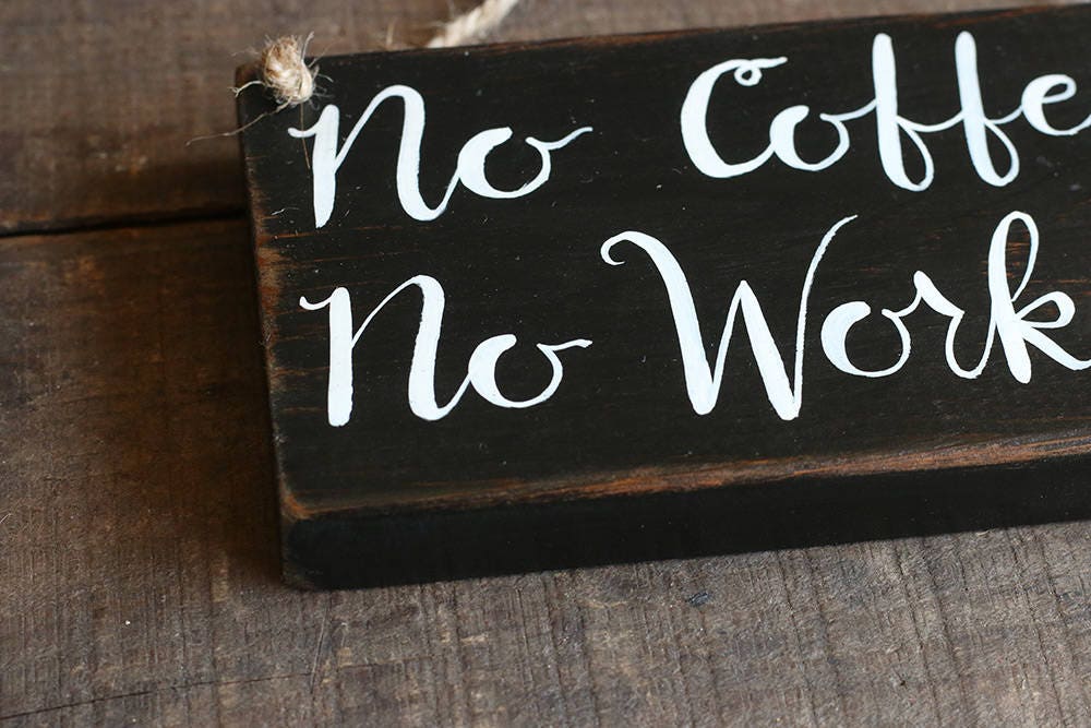 No Coffee No Workee Sign, Custom Wood Sign, Funny Office Decor, Wall ...