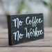 No Coffee No Workee Sign Custom Wood Sign Funny Office - Etsy