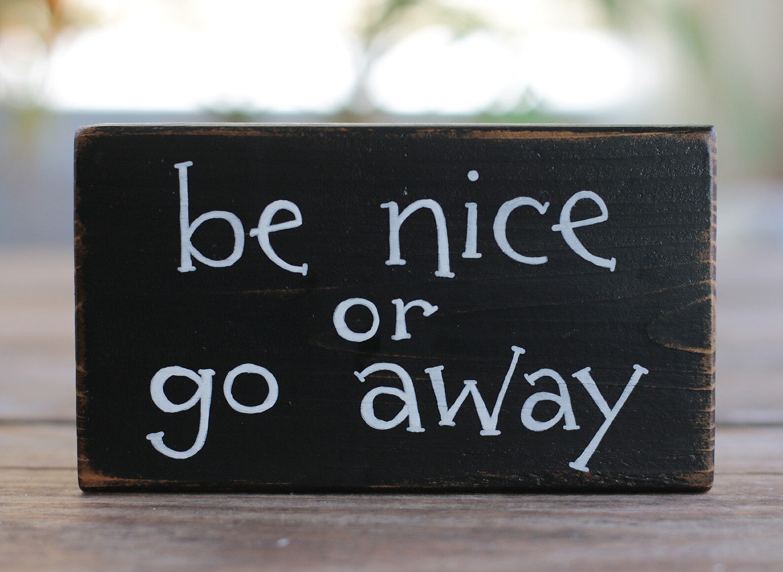 Be Nice or Go Away Sign Funny Sign Small Sign Rustic Wood | Etsy