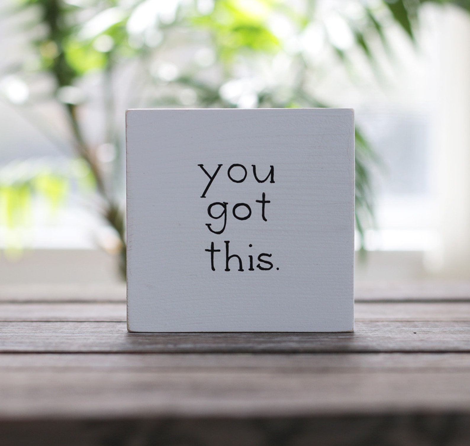 You Got This Sign Encouragement Gift Custom Shelf Sitter | Etsy