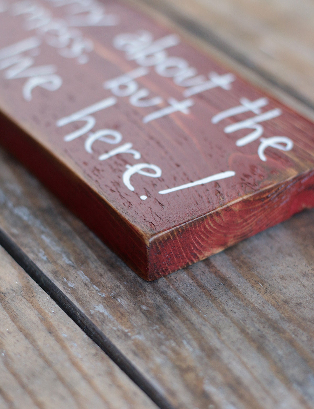 Primitive Wood Sign Sorry About the Mess But We Live Here | Etsy