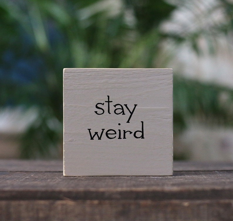 Stay Weird Sign Nerd Gift Office Desk Decor Custom Shelf - Etsy