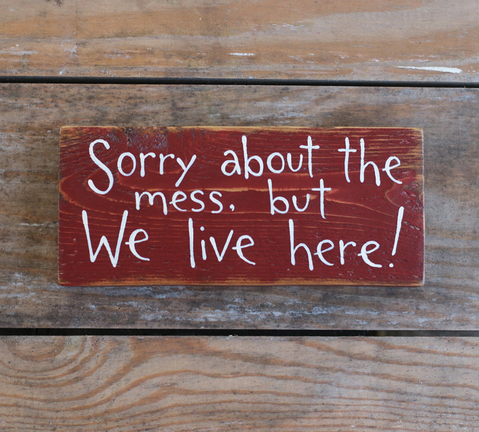 Primitive Wood Sign Sorry About the Mess but We Live Here - Etsy