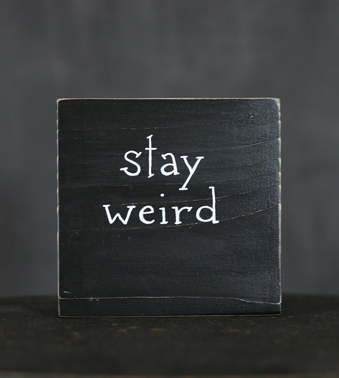 Stay Weird Sign | Nerd Gift | Office Desk Decor | Custom Shelf Sitter ...