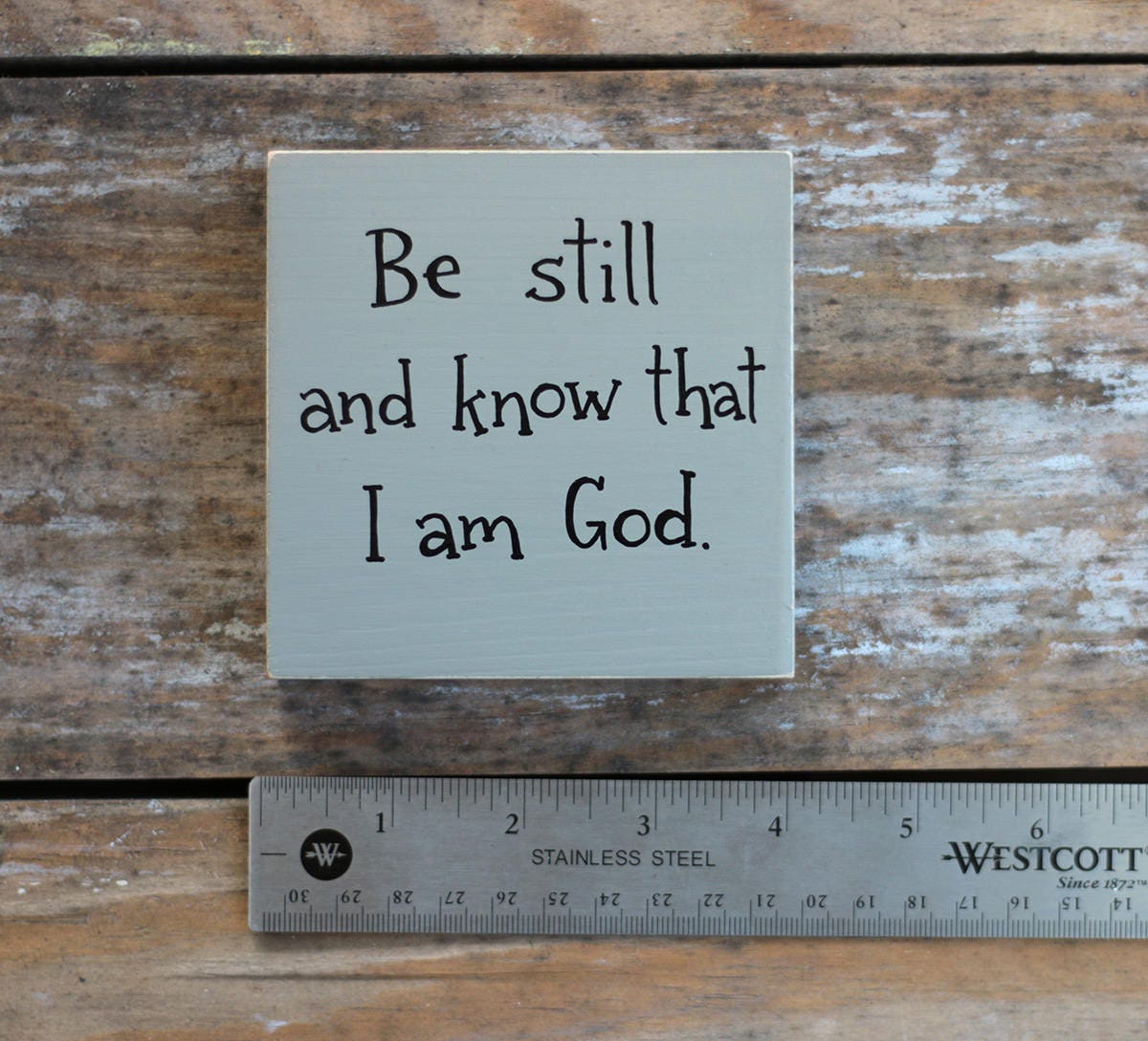 Be Still and Know That I am God Sign Custom Shelf Sitter | Etsy