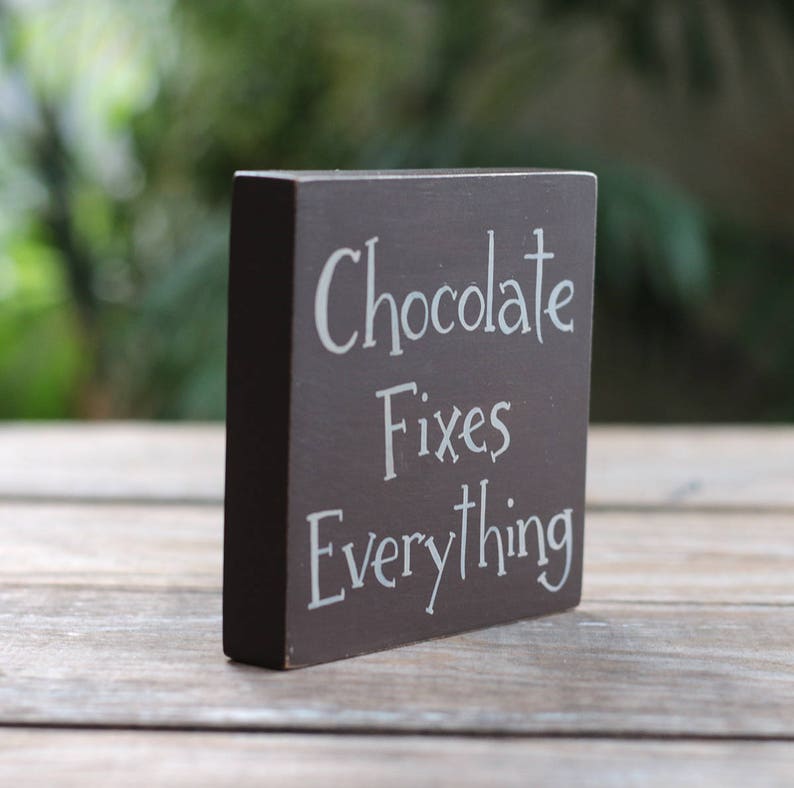 Chocolate Fixes Everything Sign Custom Shelf Sitter Sign - Etsy