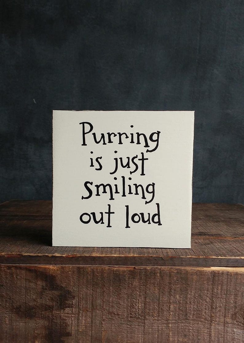 Custom Shelf Sitter Purring is just smiling out loud sign | Etsy