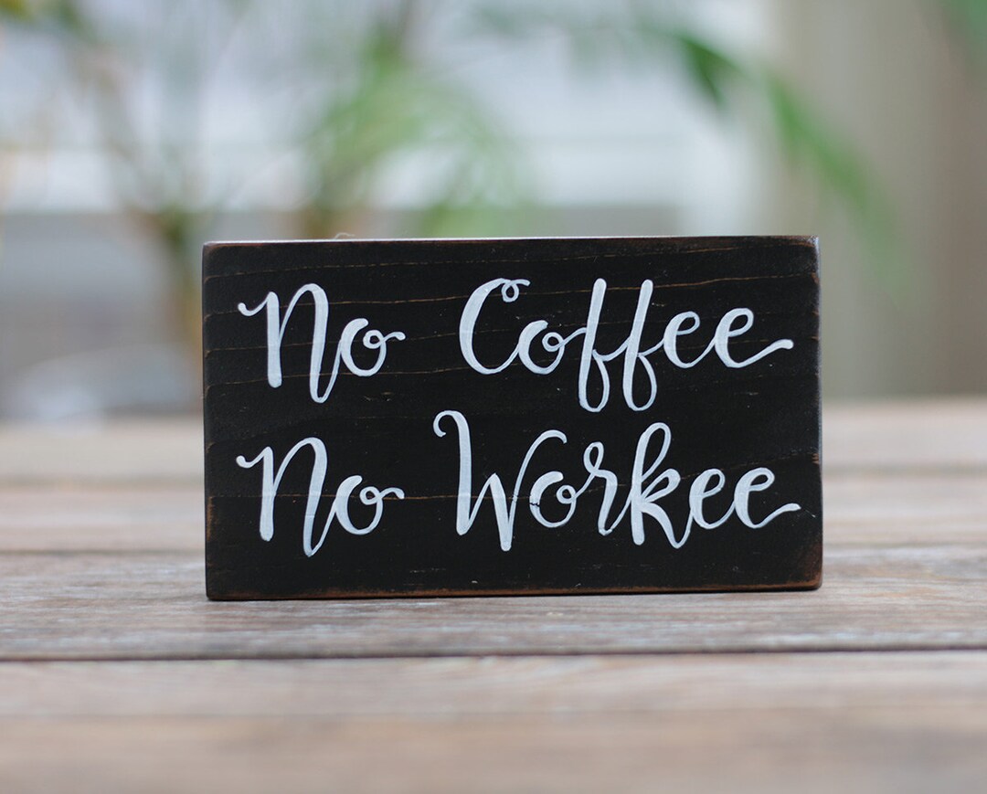 No Coffee No Workee Sign, Custom Wood Sign, Funny Office Decor, Wall ...