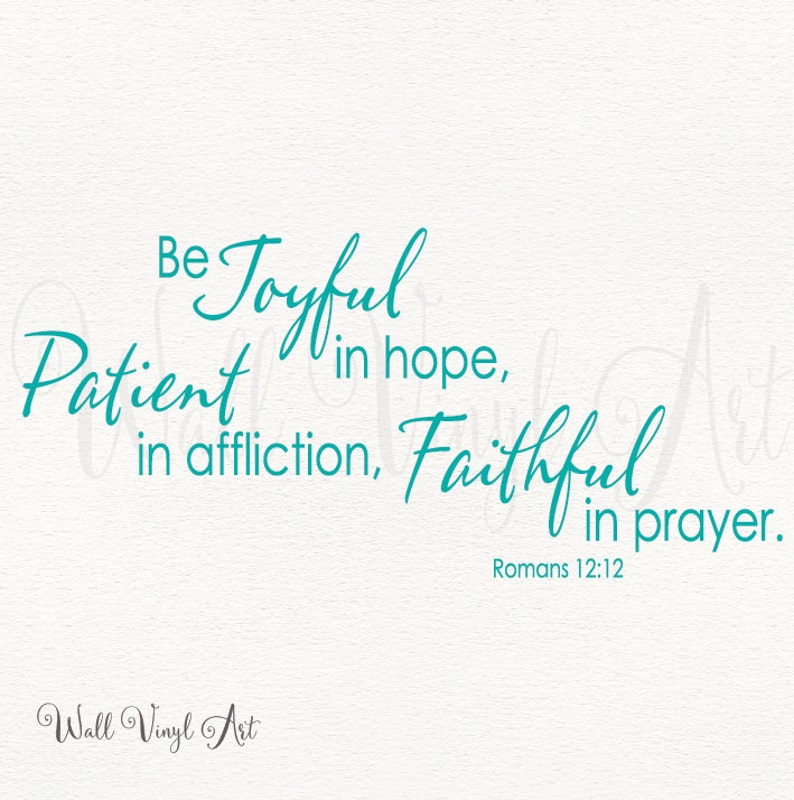 Be Joyful in Hope Patient in Affliction Faithful in Prayer. | Etsy Be Joyful in Hope Patient in Affliction Faithful in Prayer. | Etsy