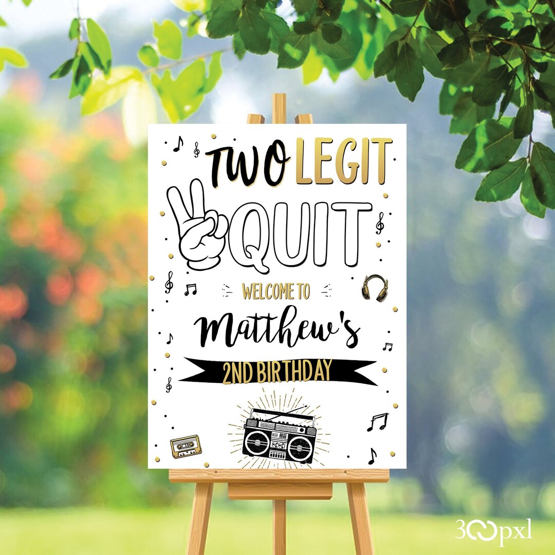 Two Legit to Quit Welcome Sign Two Legit Sign Hip Hop 2nd Birthday ...