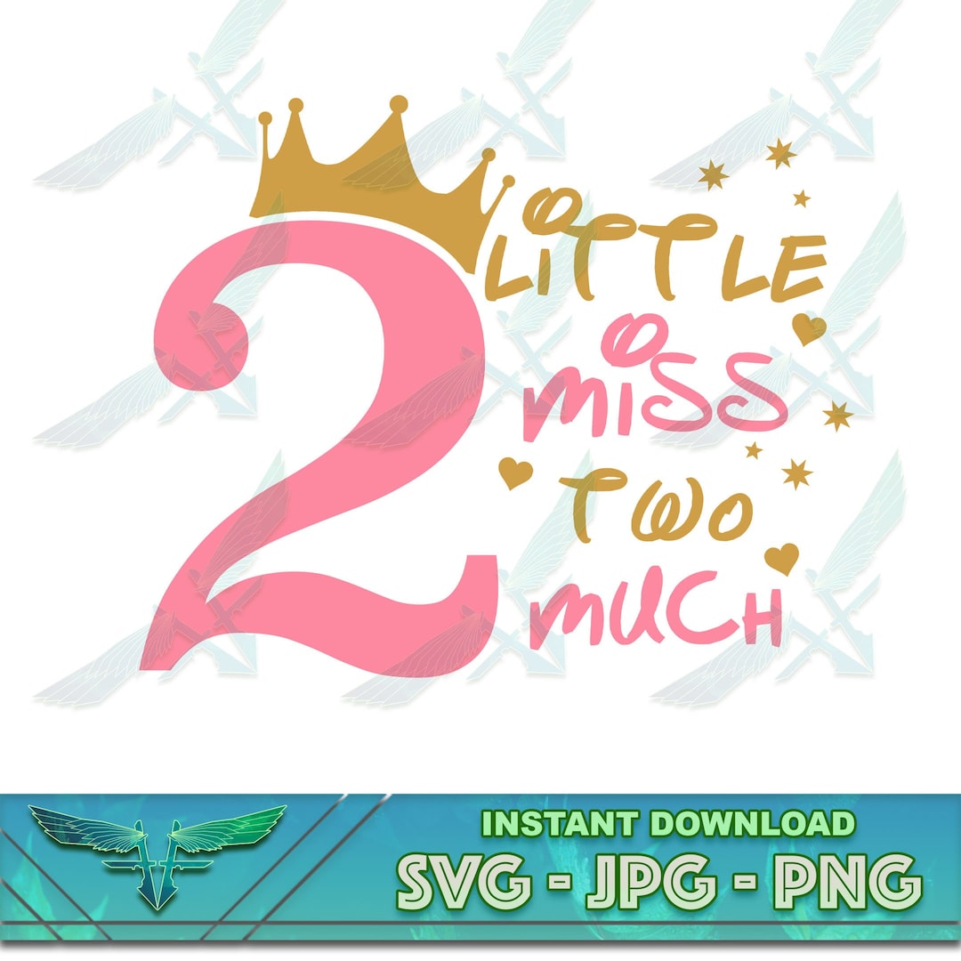 Little Miss Too Much Svg, 2nd Birthday Svg, Second Birthday Svg, Girl ...