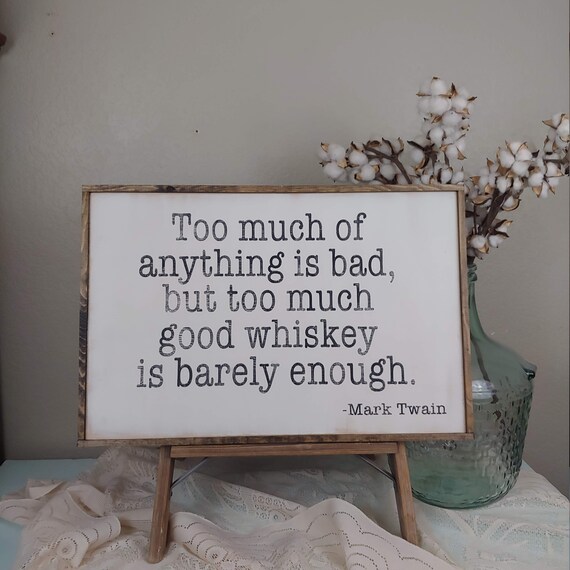 Bar Decor Too Much of Anything is Bad but Too Much Good | Etsy