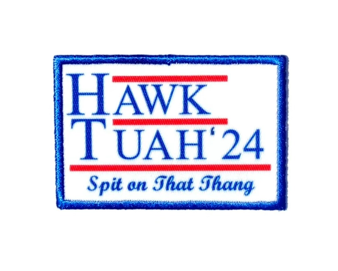 Hawk Tuah 24 - 2x3 Inch Viral Video - Hawk Tuah Girl Moral Patch! Spit ...