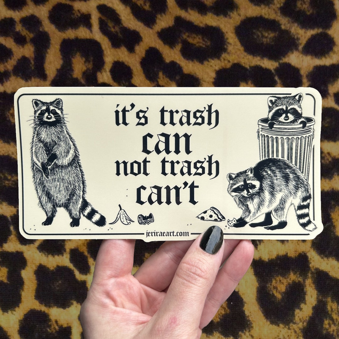 Its Trash CAN Not Trash CAN'T - Bumper Sticker! Raccoon Garbage Laptop ...