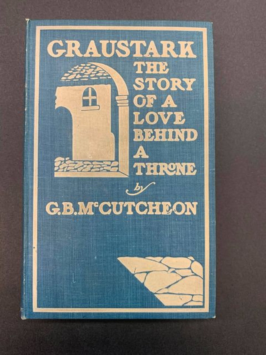 Graustark: the Story of a Love Behind a Throne by G.B. Mccutcheon, 1901 ...