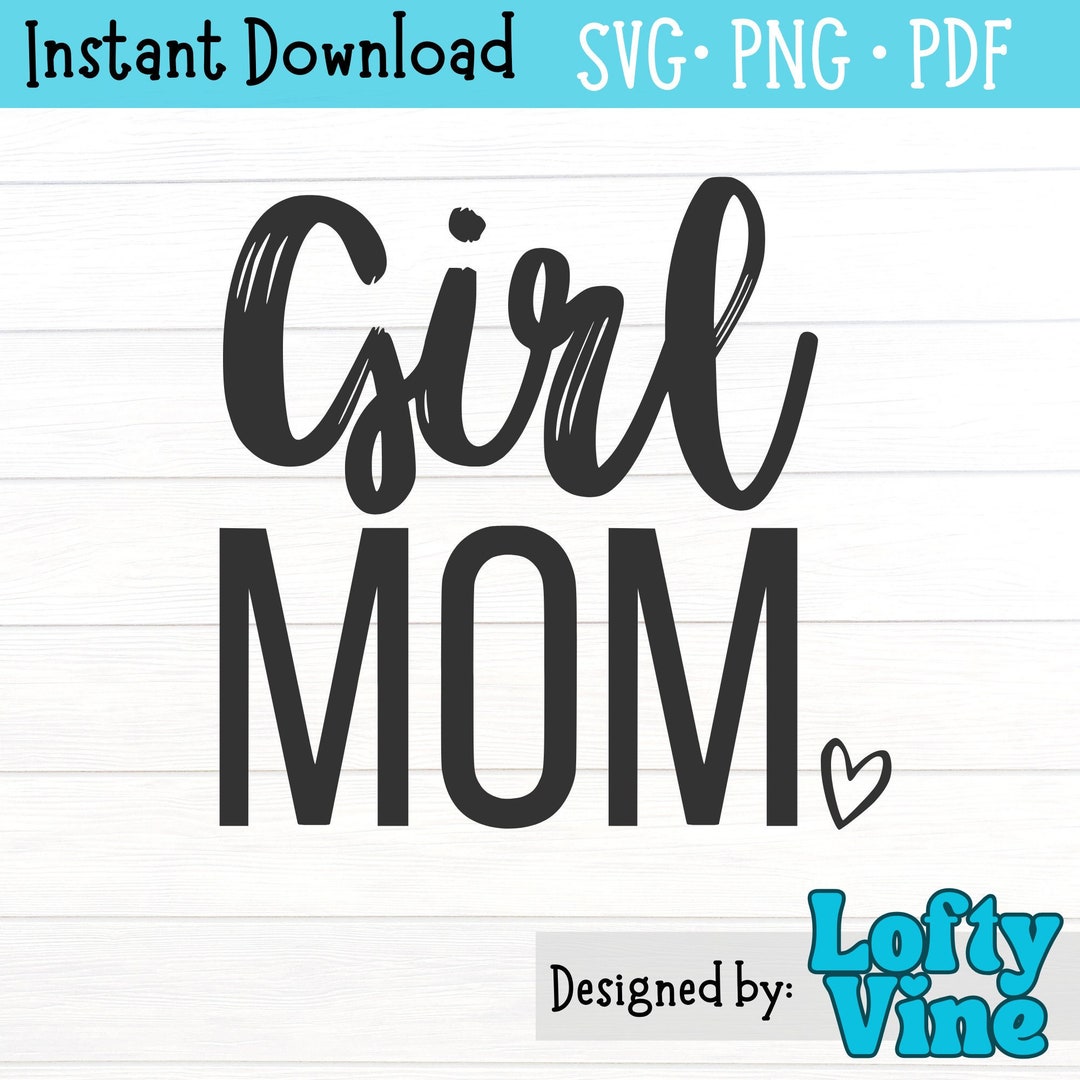 Girl Mom SVG File, SVG File, Girl Mama Svg, Girl Mom Svg, Png, Mom Svg ...