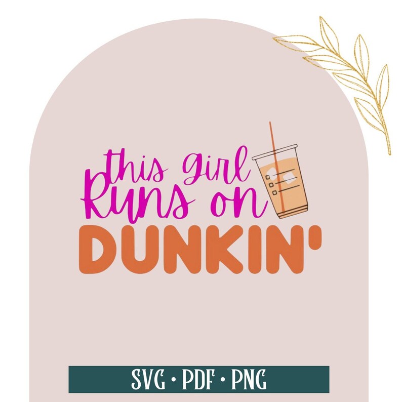 This Girl Runs on Dunkin' SVG: Coffee Lover Decal (digital Download) - Etsy