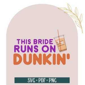 Bride Runs on Dunkin' SVG: Wedding T-shirt Design (digital Download) - Etsy