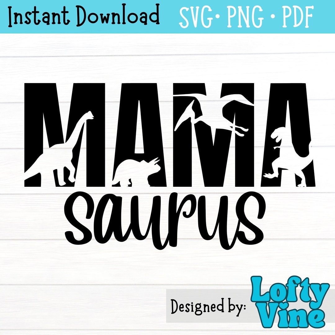 Dinosaur Mama SVG File | Mamasaurus Svg | Mama Shirt | Dinosaur Png ...