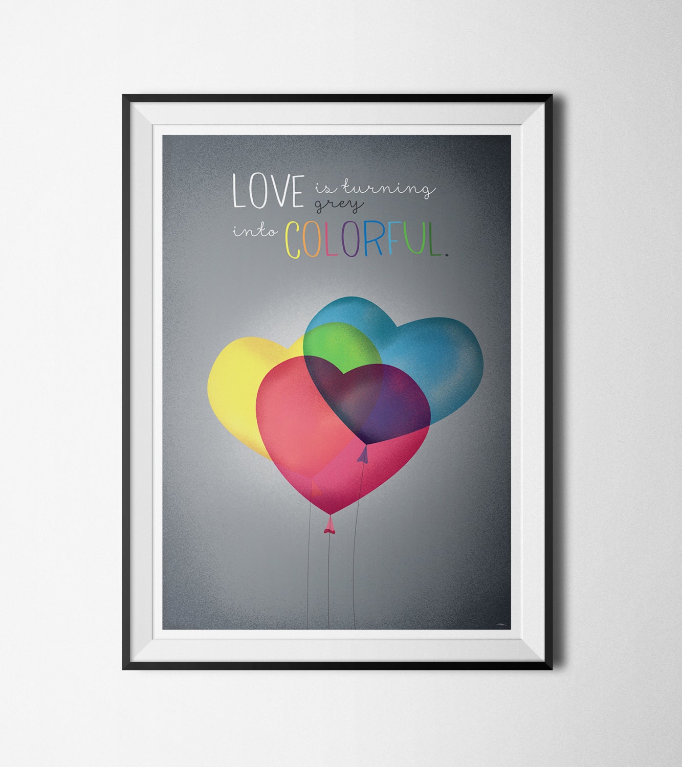 Wall Poster Love is Turning Grey Into Colorful, A2 or A3 Print ...