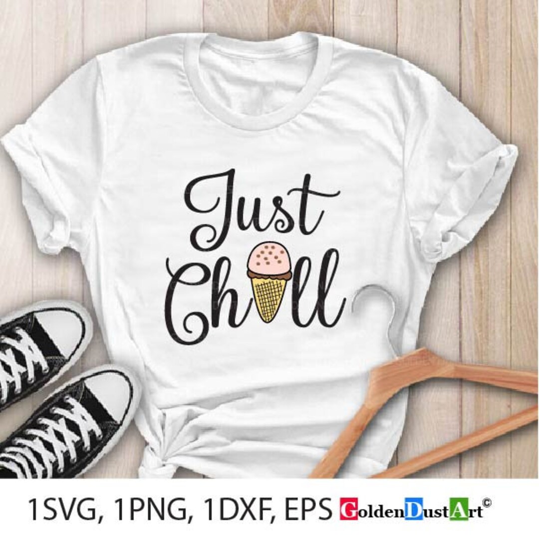 Just Chill Svg, Ice Cream Svg, Summer Svg, Summer T-shirt Design ...