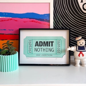 Admit Nothing, Deny Everything Ticket Risoprint / the Original / Signed ...
