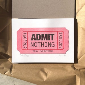 Admit Nothing, Deny Everything Ticket Risoprint / Signed A4 Riso Print ...