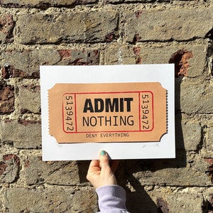 Admit Nothing, Deny Everything Ticket Screenprint / Signed Limited ...