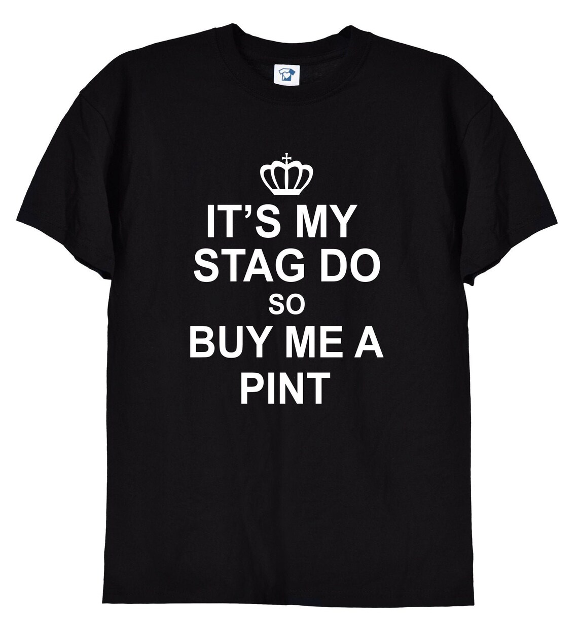 It's My Stag Do so Buy Me A Pint, Funny Stag Doo T-shirt for Men ...