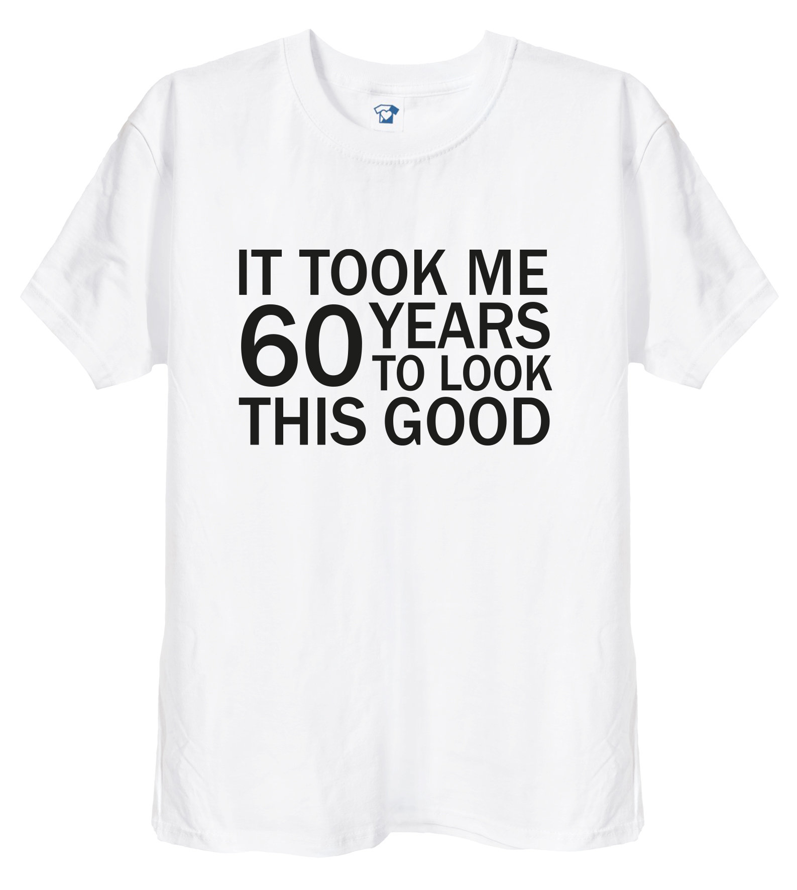 It Took Me 60 Years to Look This Good Funny Tshirt, 60th Birthday Gifts ...