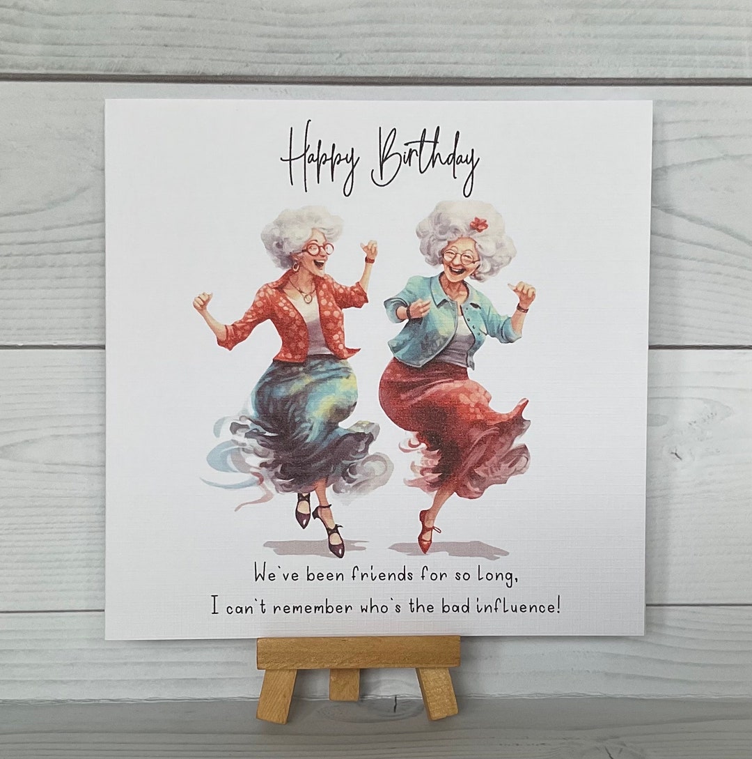 Old Ladies Card, Bad Influence, Happy Birthday, Best Friends, Trending ...