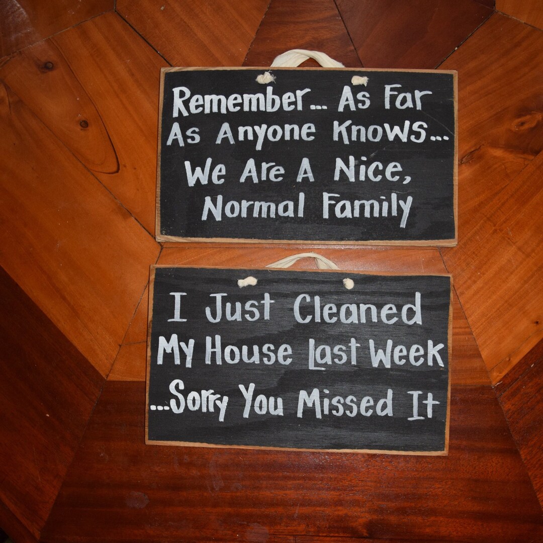 Wood Sign Plaques - I Just Cleaned My House Yesterday..sorry You Missed ...