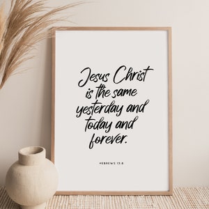 Hebrews 13:8 Bible Quote Wall Art, "jesus Christ is the Same Yesterday ...