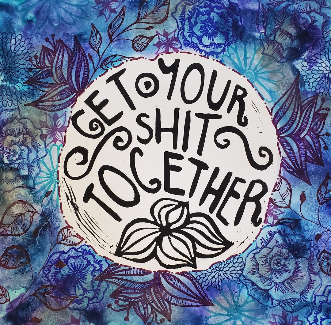 Get Your Sht Together Print - Etsy