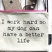 I work hard so my dog can have a better life. A hand screen | Etsy