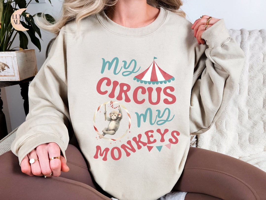 My Circus My Monkeys Sweatshirt, Funny Momlife Sweater, Monkey Shirt ...