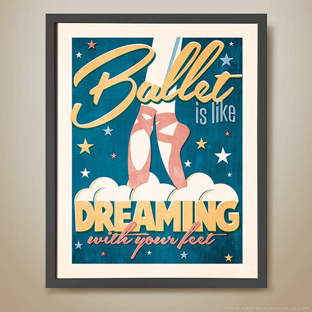 Ballet is Like Dreaming With Your Feet. Ballet Poster. Dreaming. Ballet ...