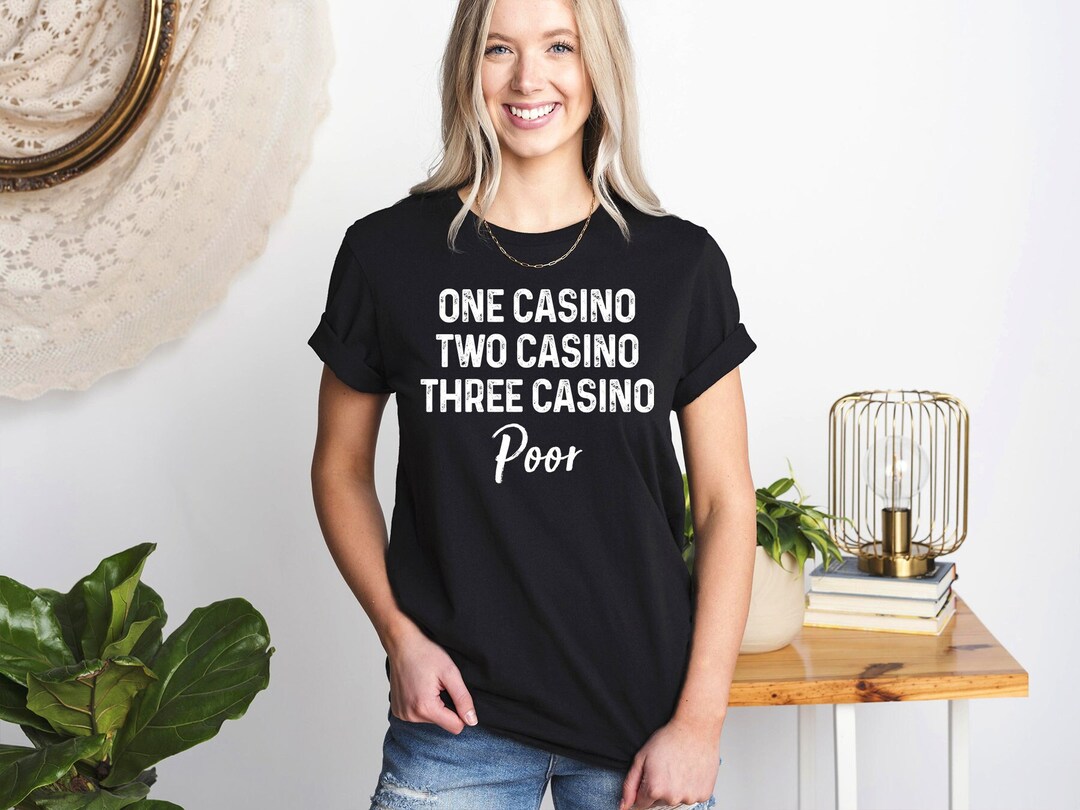 One Casino Two Casino Shirt Funny Casino Lover Gift Casino Sweatshirt ...