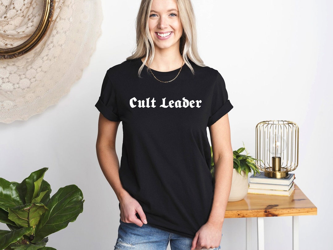 Cult Leader Shirt Funny Sarcastic Shirt Cult Leader Tee Saying Tshirt ...
