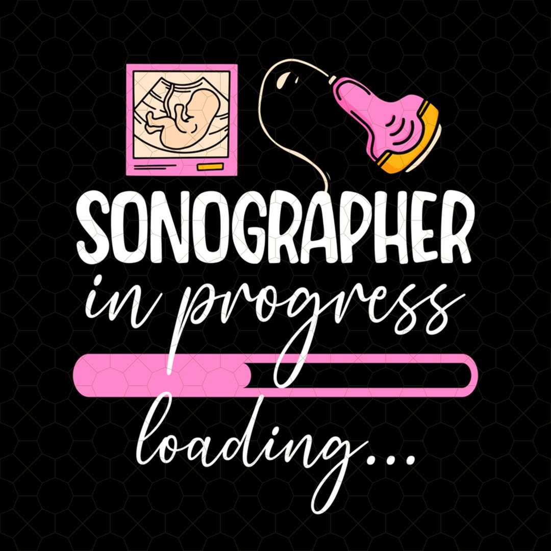 Future Sonographer in Progress Loading Png, Ultrasound Tech Png ...