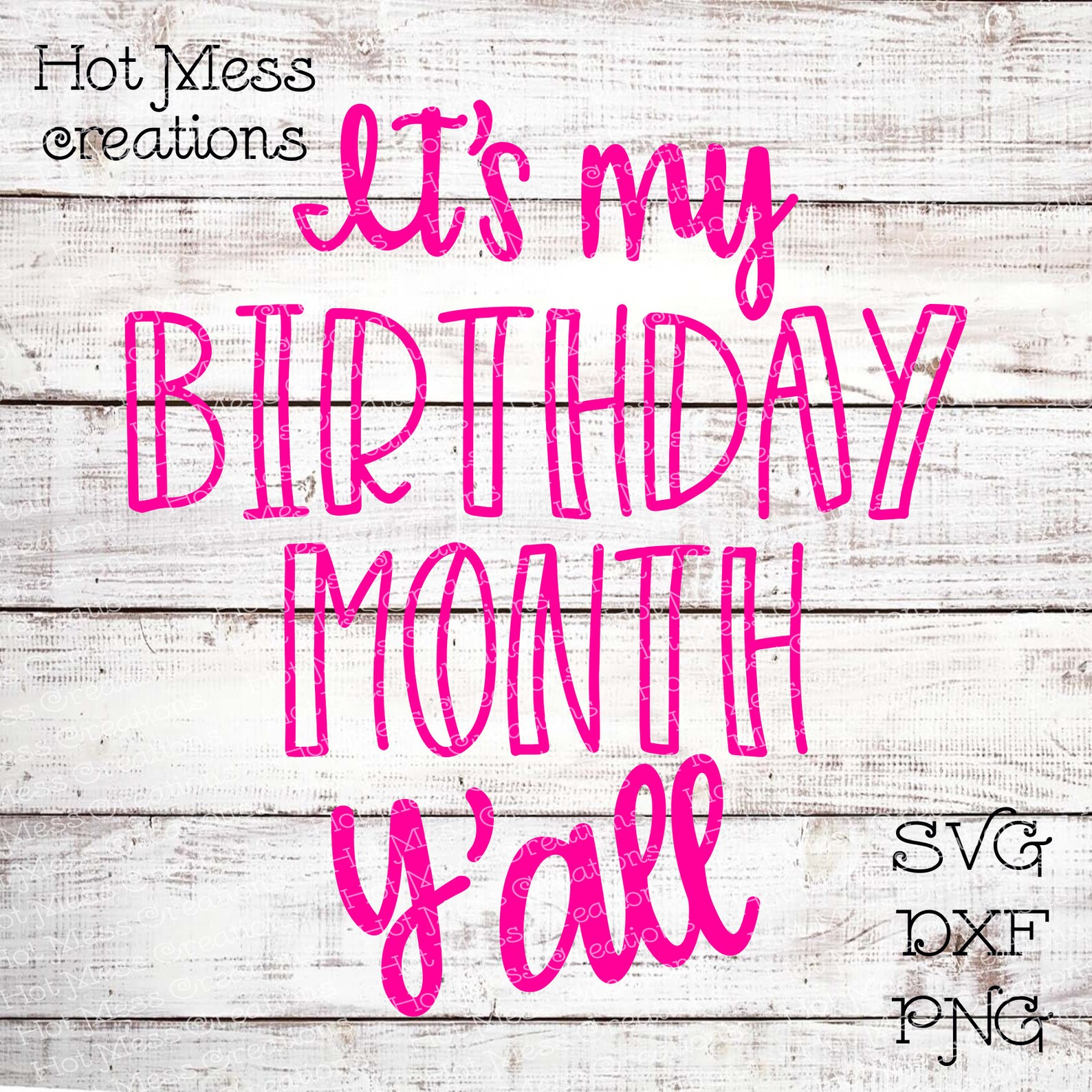Birthday SVG DXF PNG - It's My Birthday Month Y'all Design - Digital ...