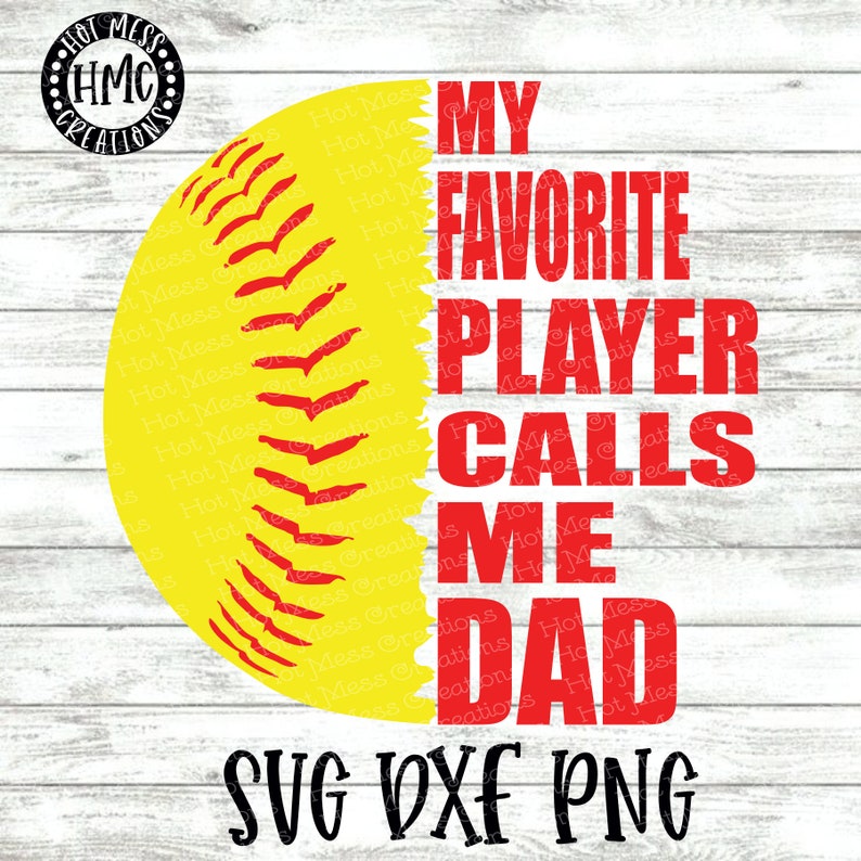Softball Svg Dxf Png My Favorite Player Calls Me Dad Etsy