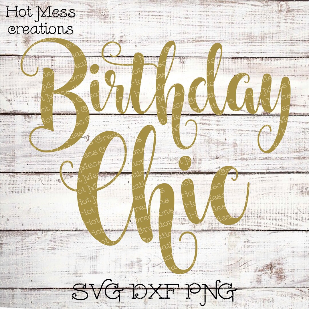 Birthday SVG DXF PNG - Birthday Chic Design - Digital Download - Etsy
